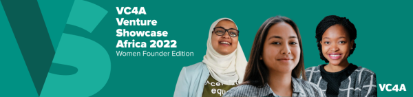 Why we launched the 2022 Venture Showcase, VC4A’s flagship fundraising program exclusively for ...